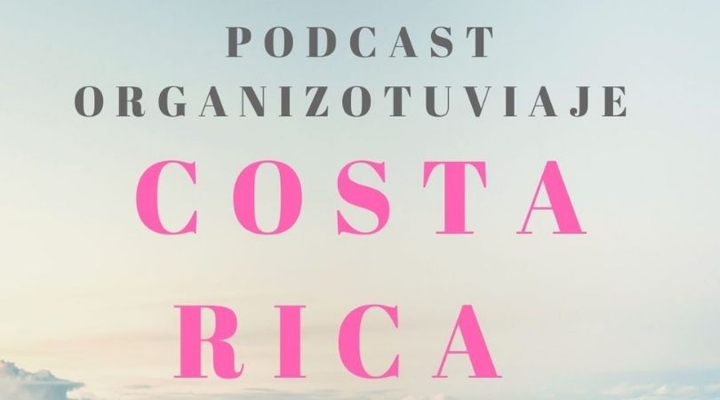 PODCAST de VIAJES a COSTA RICA ️