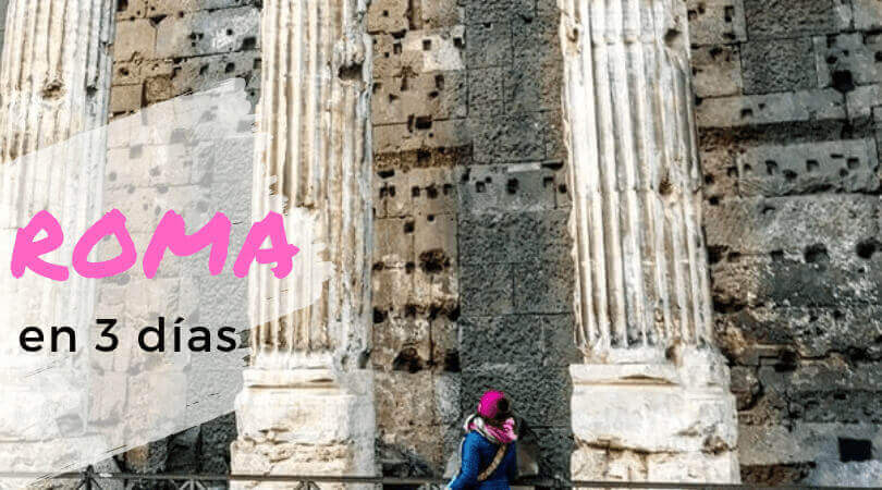 ROMA en 3 DÍAS: qué ver y hacer + mapa