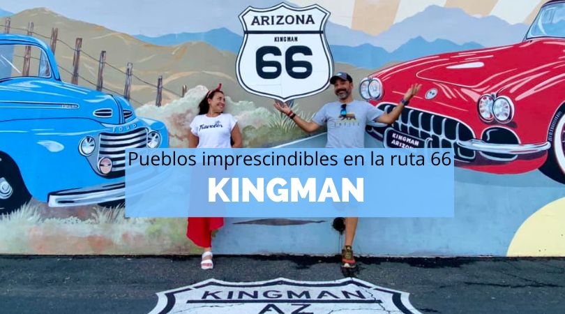 Qué ver en KINGMAN Arizona (RUTA 66) 🧡